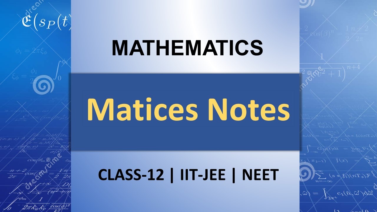 Matrices Class 12 Notes IIT JEE , %%sep%% %%sitename%%