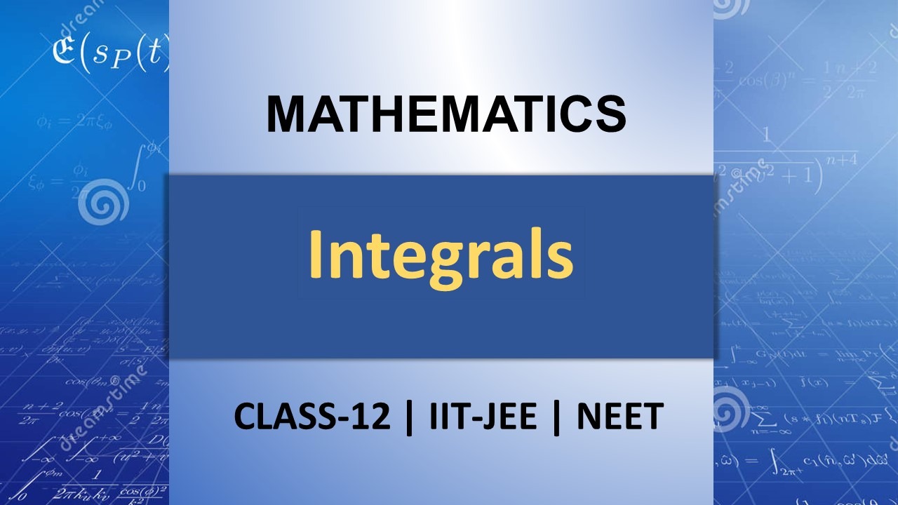 Integration Class 12 Notes For Boards And JEE Exam Preparation Integration Class 12 Notes For Boards And JEE Exam Preparation