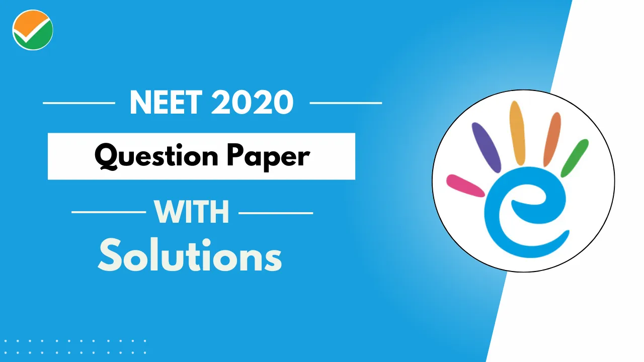 NEET 2020 Question Paper with Solutions - Free PDF Download