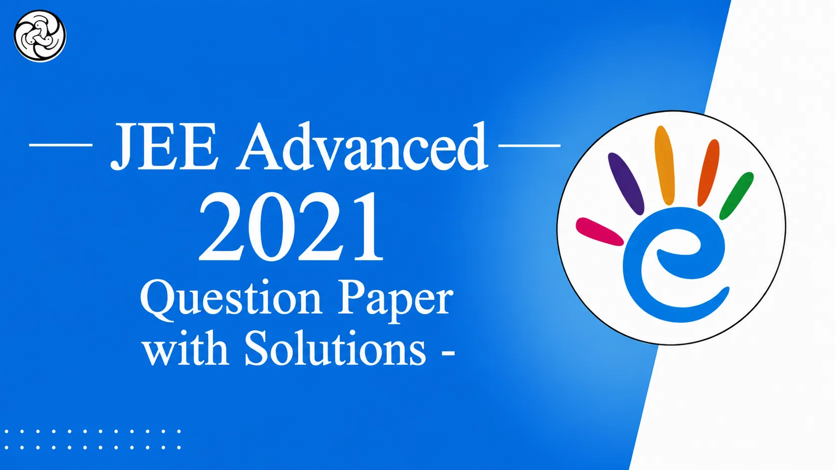 JEE Advanced 2021 Question Paper with Solutions - PDF Download